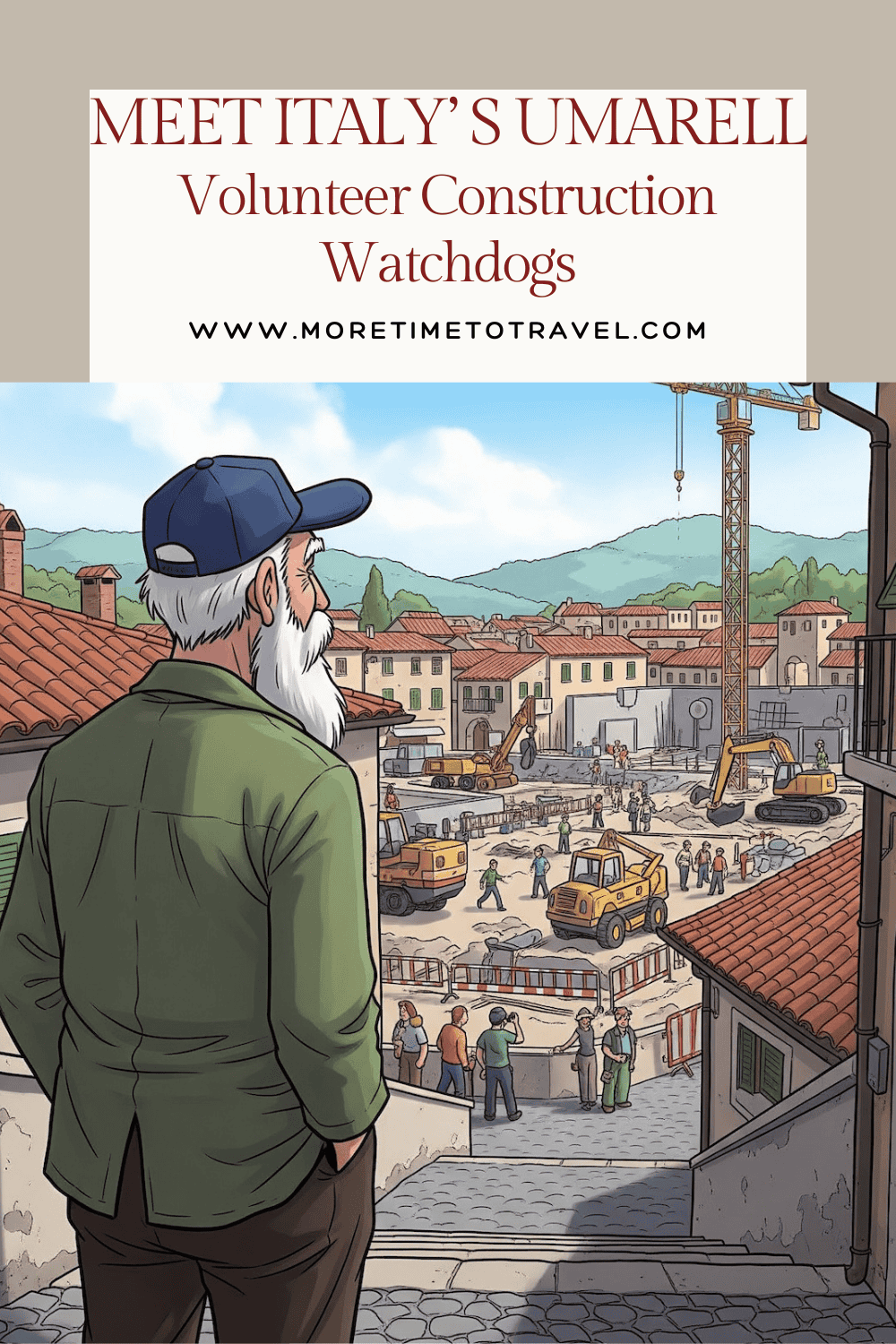 Meet The Umarell: Italy's Quirky Construction Site Watchdogs - MORE ...